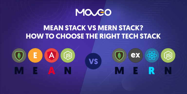 MEAN Stack vs MERN Stack? How to Choose the Right Tech Stack - Moveo Apps